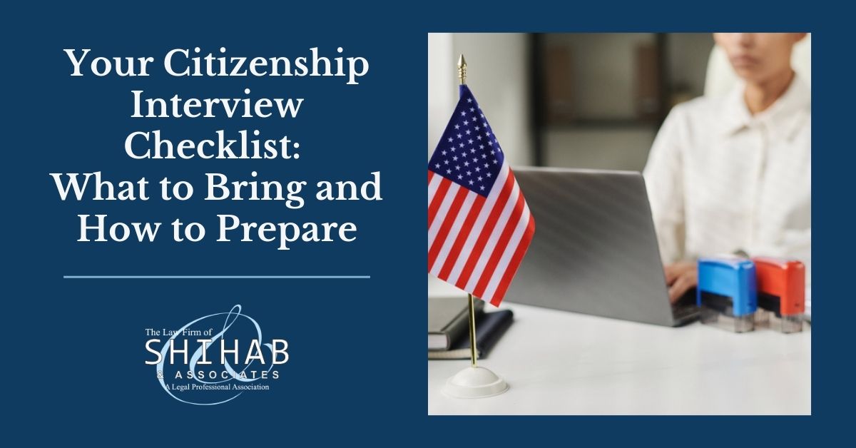 Your Citizenship Interview Checklist: What to Bring and How to Prepare
